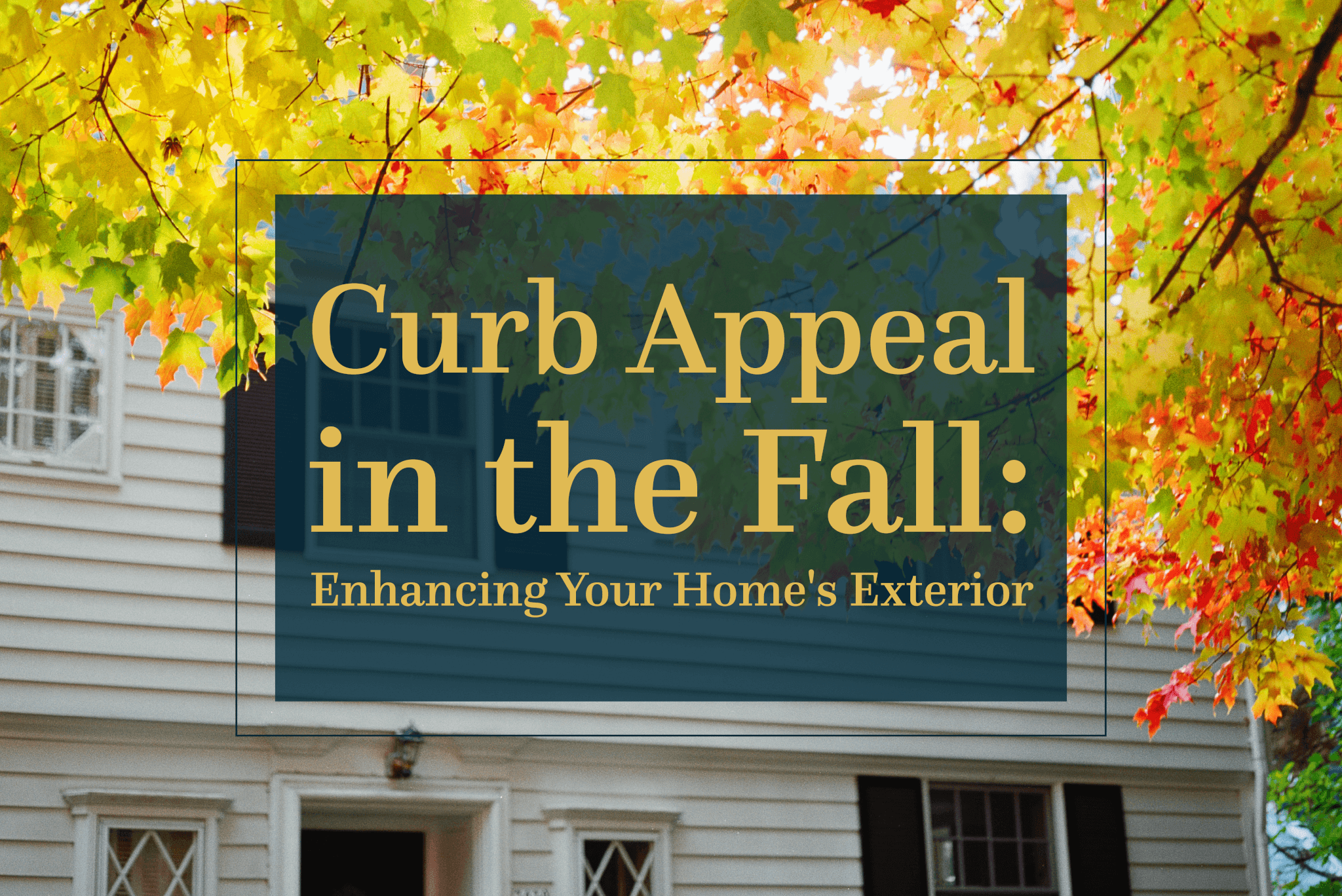 Curb Appeal in the Fall: Enhancing Your Home's Exterior • Julie & Co ...