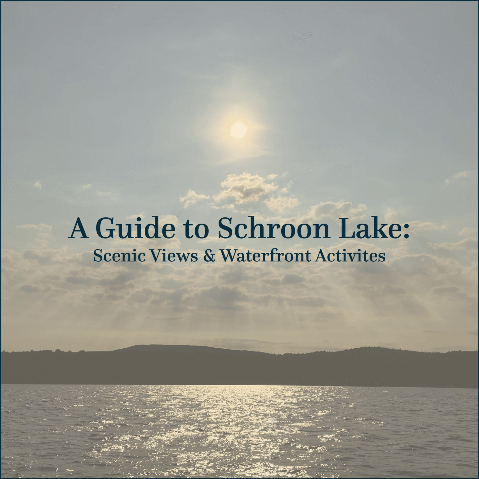 Schroon Lake: A guide to waterfront activities & scenic views : Julie ...